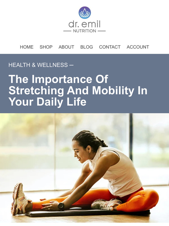 Dr. Emil Nutrition: Why Mobility and Daily Stretching is Important ...