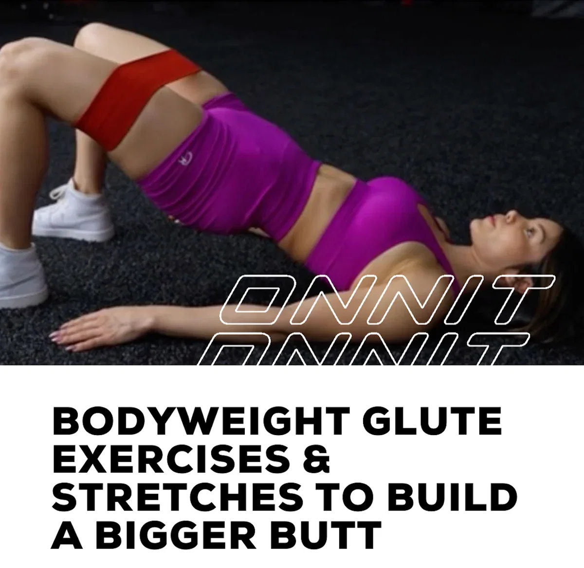 Onnit: Bodyweight Glute Exercises & Stretches To Build A Bigger Butt ...