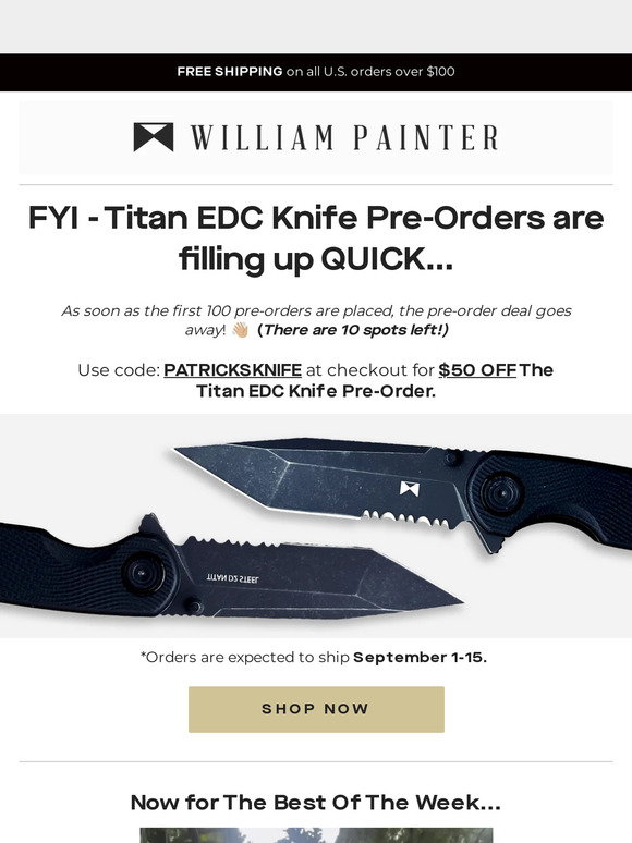 William Painter: Only 10 spots left to Pre-Order The Titan EDC Knife at ...