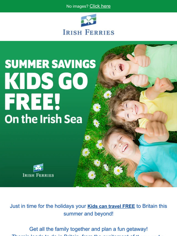 Irish Ferries: Sail the seas with Kids Go FREE to Britain | Milled