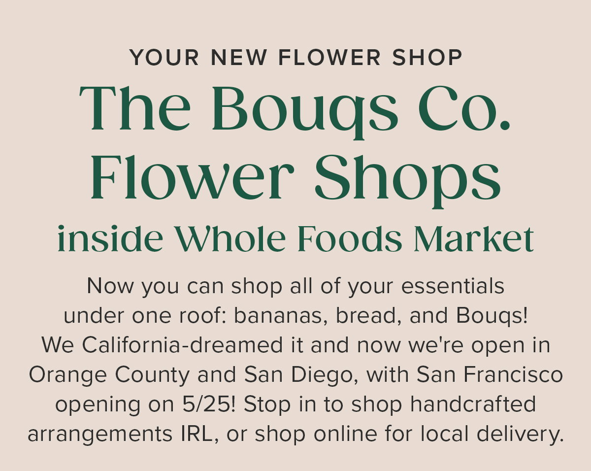 Bouqs: 👀 Are we in YOUR Whole Foods Market yet? | Milled