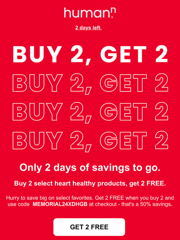 HumanN: 2 days left to get Buy 2 Get 2 Free. | Milled