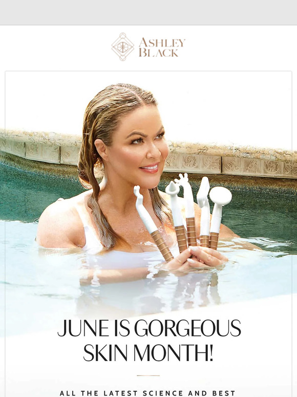 Ashley Black: ☀️June Is Gorgeous Skin Month! Get Healthy Skin From The ...