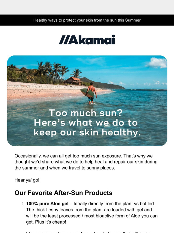 Akamai: Too much sun? Here's what we do to keep our skin healthy.☀️ ...