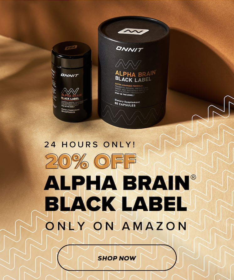 Onnit: 24 Hours Only! Get 20% Off Alpha BRAIN® Black Label Only On ...