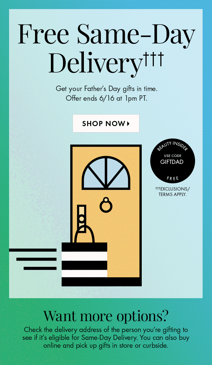 Sephora: Starts today! FREE Same-Day Delivery on Father’s Day gifts ...