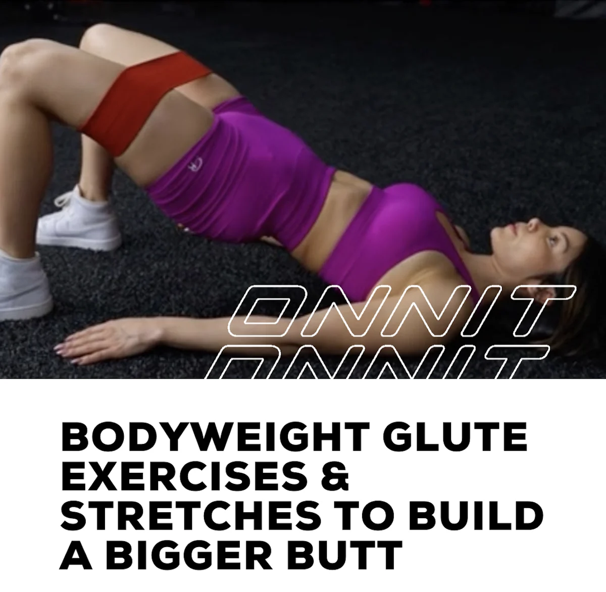 Onnit: Bodyweight Glute Exercises & Stretches To Build A Bigger Butt ...