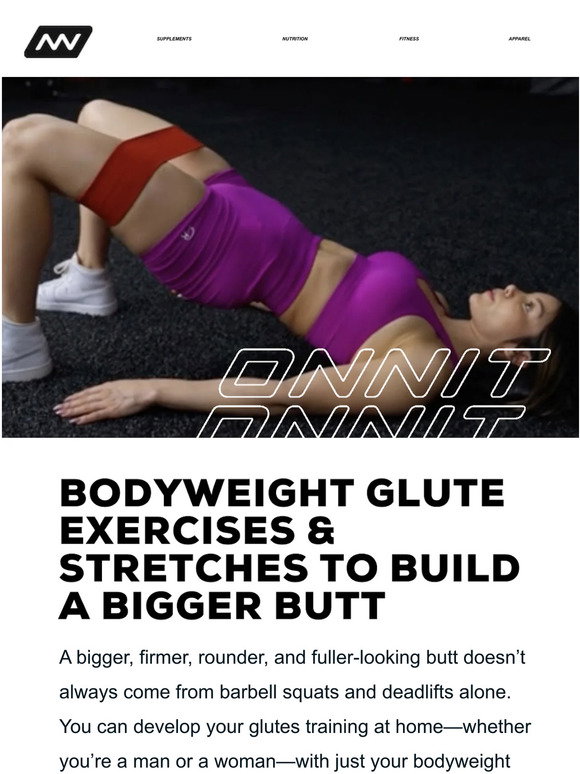 Onnit: Bodyweight Glute Exercises & Stretches To Build A Bigger Butt ...
