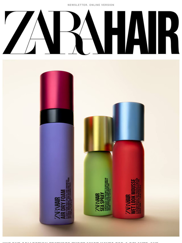 Zara: ZARA HAIR: UNDONE. New collection now available | Milled