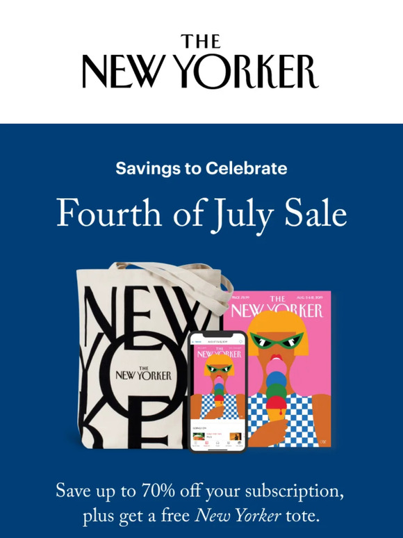 The New Yorker: Our Fourth of July Sale is Here! Unlock $6 Unlimited ...