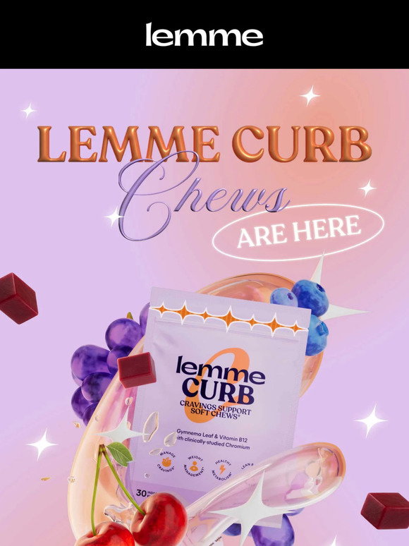 Lemme: JUST IN: Meet Lemme Curb Soft Chews | Milled
