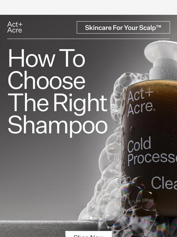 Act + Acre: How To Choose The Right Shampoo | Milled