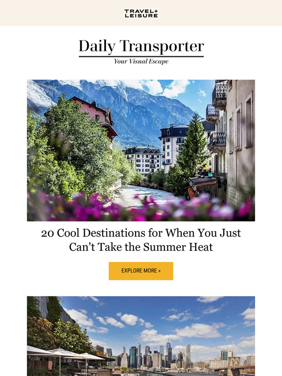 Travel + Leisure: 20 Cool Destinations to Escape the Summer Heat | Milled