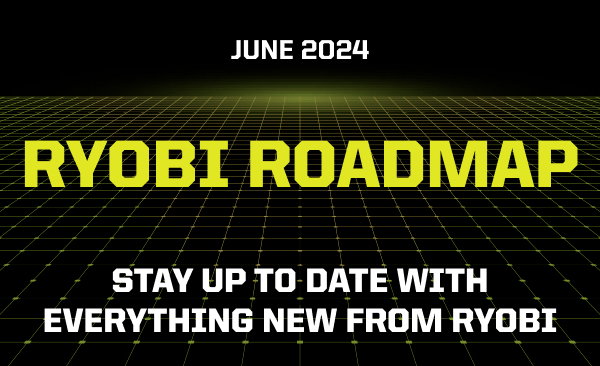 Ryobi: RYOBI ROADMAP - JUNE 2024 | Milled