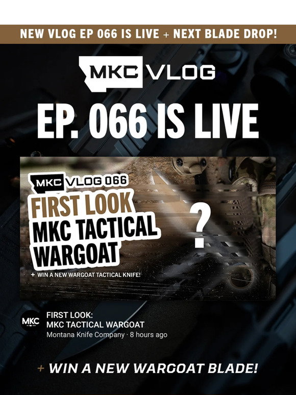 Montana Knife Company: FIRST LOOK: THE MKC TACTICAL WARGOAT - VLOG 066 ...