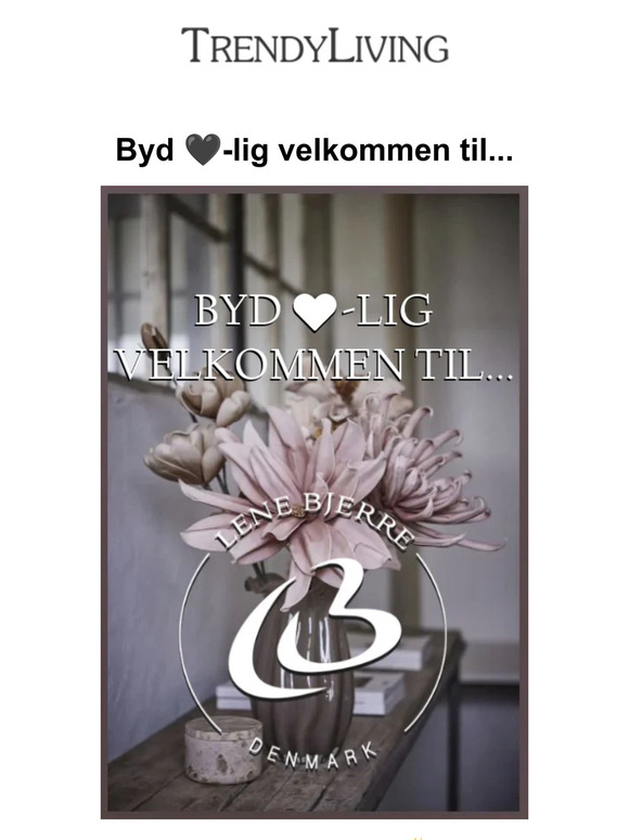 Trendyliving.Dk: Byd -lig velkommen til... | Milled