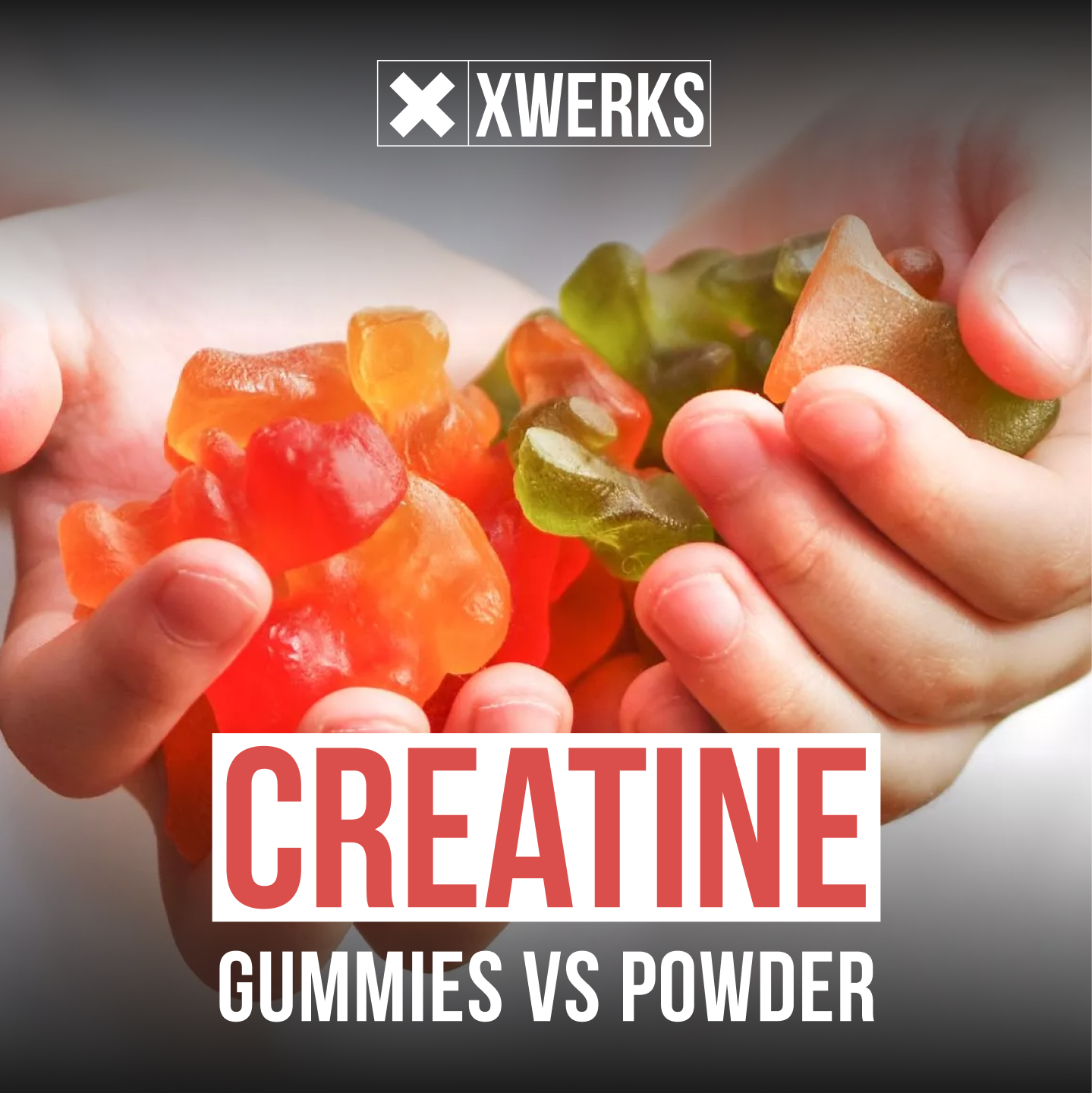 Xwerks LLC: Creatine Gummies VS Powder | Milled