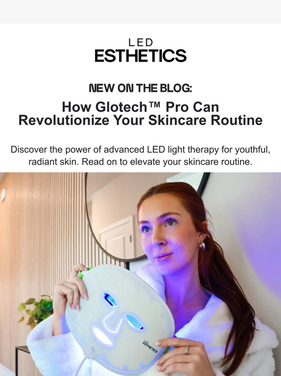 LED Esthetics: How Glotech™ Pro Can Revolutionize Your Skincare Routine ...
