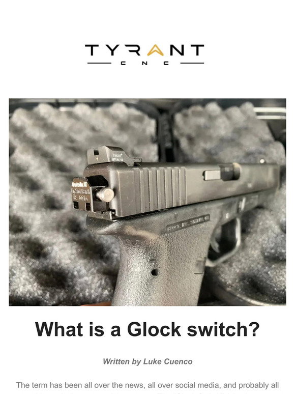TyrantCNC: What is a Glock switch? | Milled