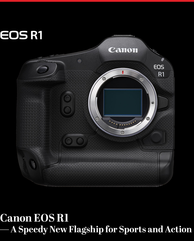 B&H Photo: Canon Announces the EOS R1 Flagship and Versatile EOS R5 ...
