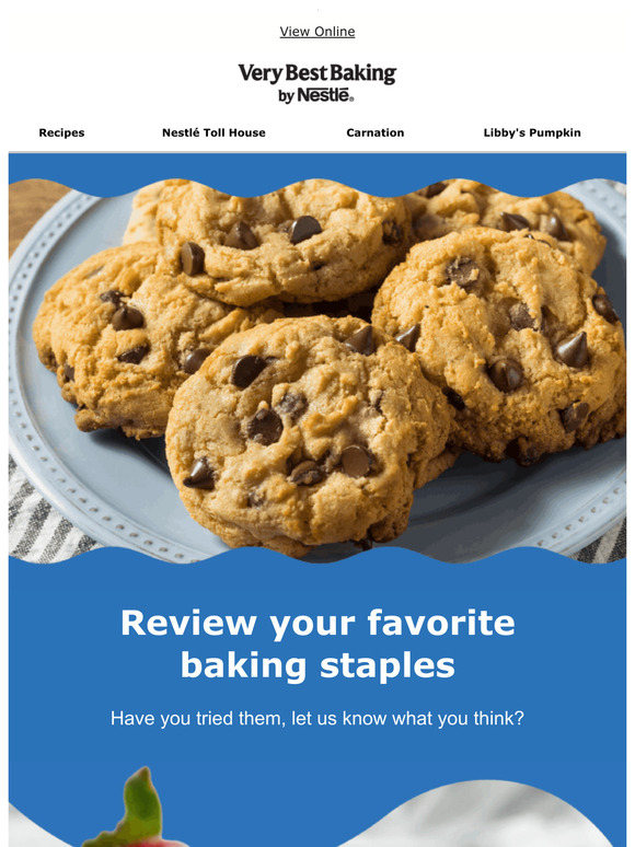 Nestlé Toll House: Take a look inside this email, — - share your ...