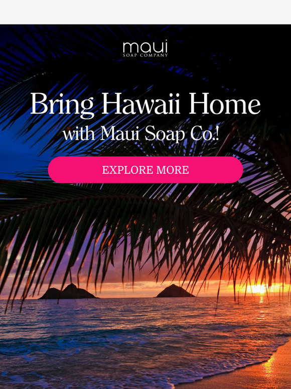 Maui Soap Co.: Find Your Aloha | Milled