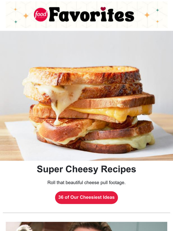 Food Network: 36 Super Cheesy Recipes + Top 100 Cookout Desserts | Milled