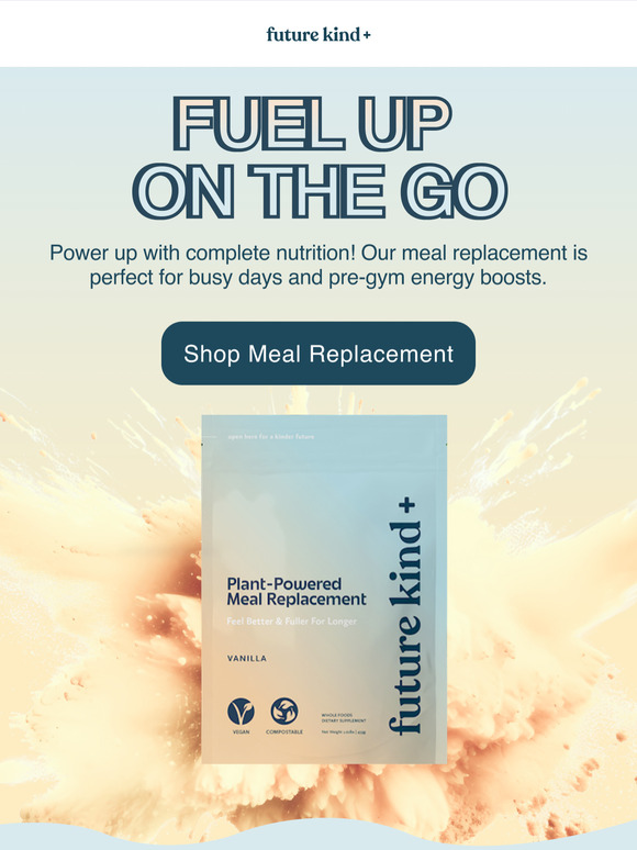 Future Kind: Fuel your body on the go. | Milled