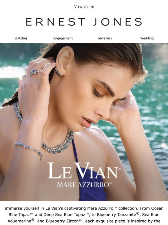 Ernest Jones: Dive into Le Vian this summer | Milled