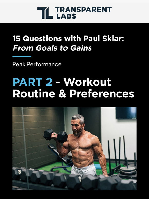 Transparent Labs: Here's Paul Sklar's Workout Routine | Milled