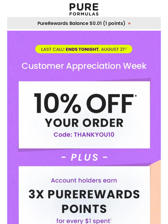 PureFormulas: Final day for huge savings: 10% off PLUS 3x points for ...