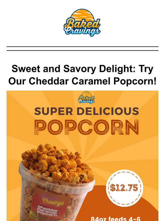 Baked Cravings: Satisfy Your Cravings with Our Cheddar Caramel Popcorn ...