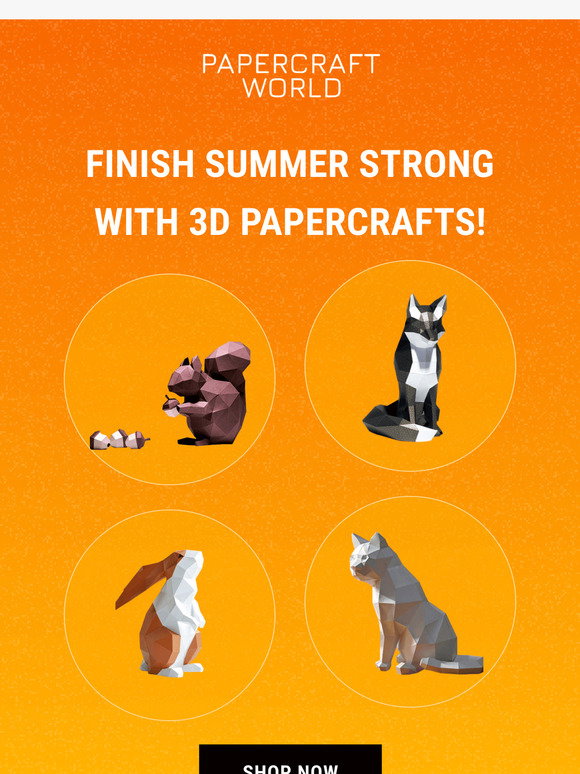 PaperCraft World: Finish Summer Strong With Papercraft World! | Milled
