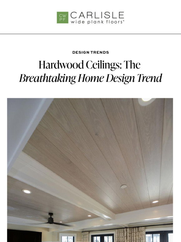 Carlisle Wide Plank Floors: Hardwood Ceilings: The Breathtaking Home ...