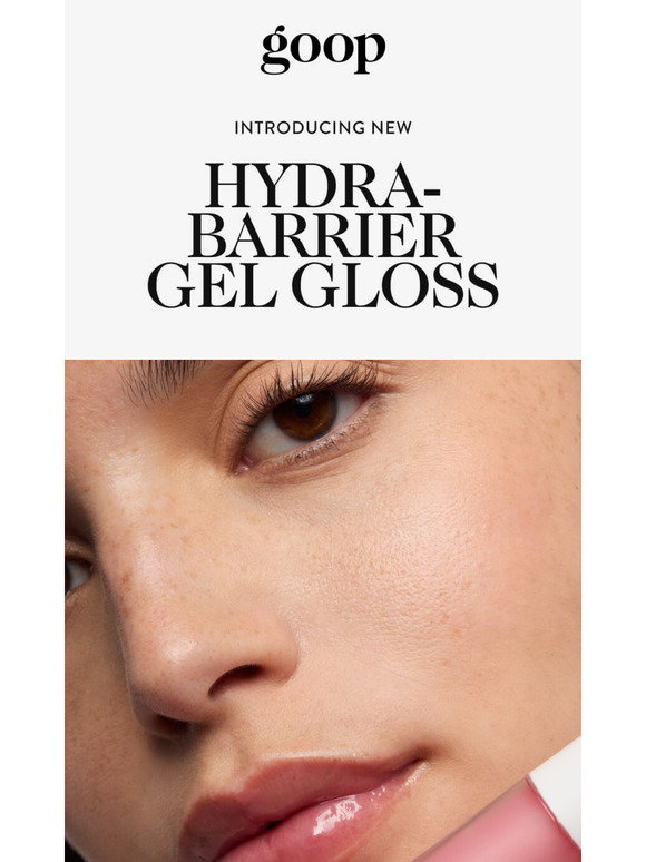 Goop: new: Hydra-Barrier Gel Gloss | Milled