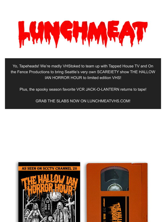 Lunchmeat VHS: BEHOLD! THE HALLOW IAN HORROR HOUR VHS! | Milled