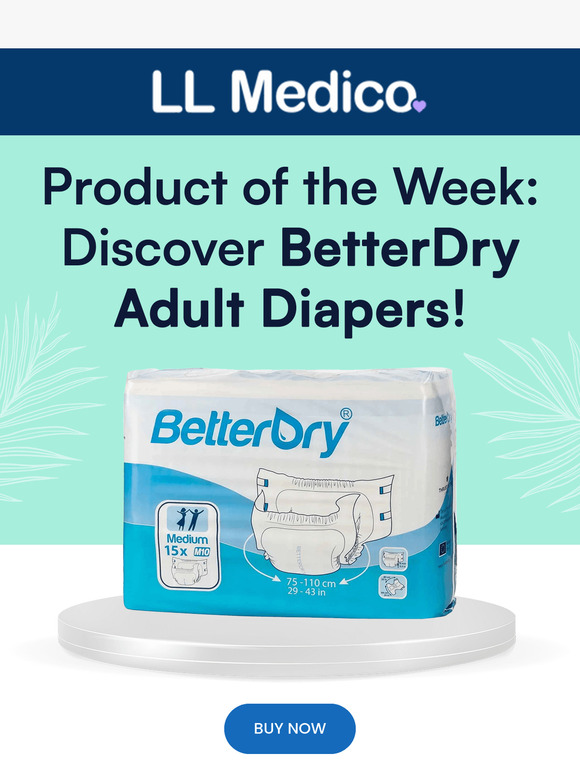 LL Medico: Product of the week: BetterDry Adult Diapers | Milled