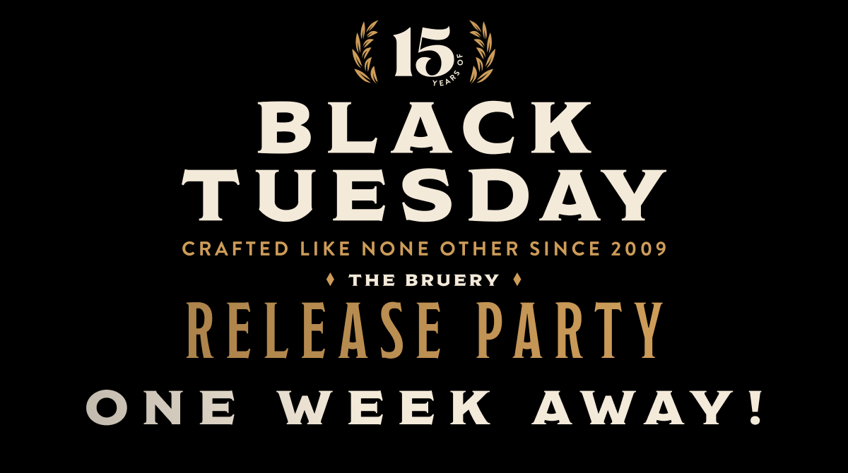 The Bruery: ⏰ One Week Until The Black Tuesday Release Party... | Milled