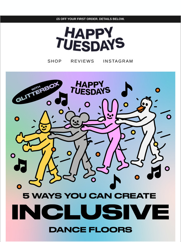 Happy Tuesdays: 5 ways you can create inclusive dance floors (with ...