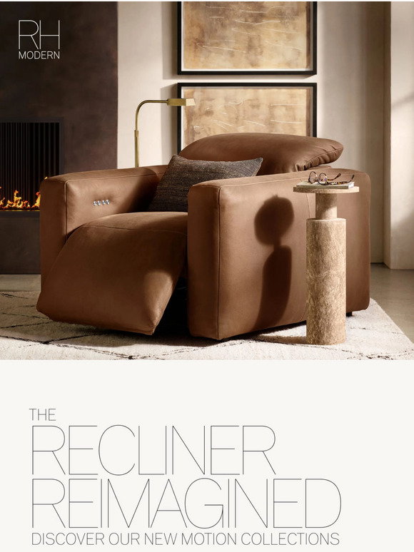 Restoration Hardware: The Recliner Reimagined. Discover Our New Motion ...