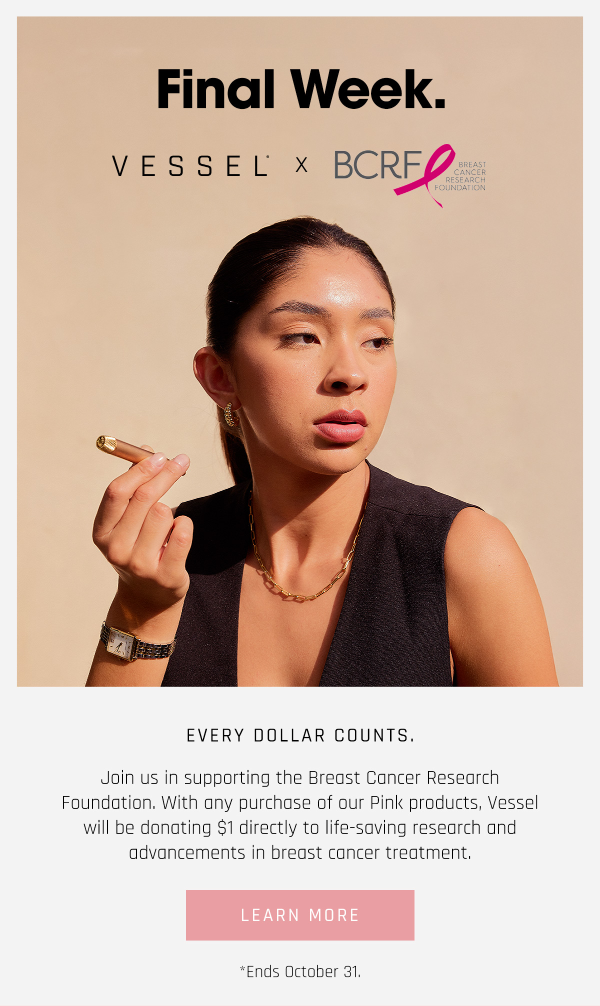 Vessel: Final Week: Vessel x BCRF | Milled