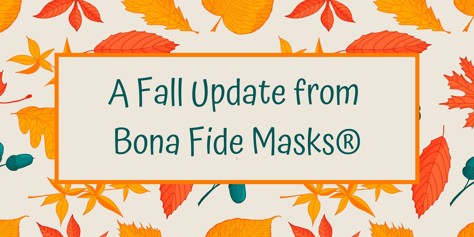 Bona Fide Masks: A Fall Update from Bona Fide Masks! Coupon Code Inside ...