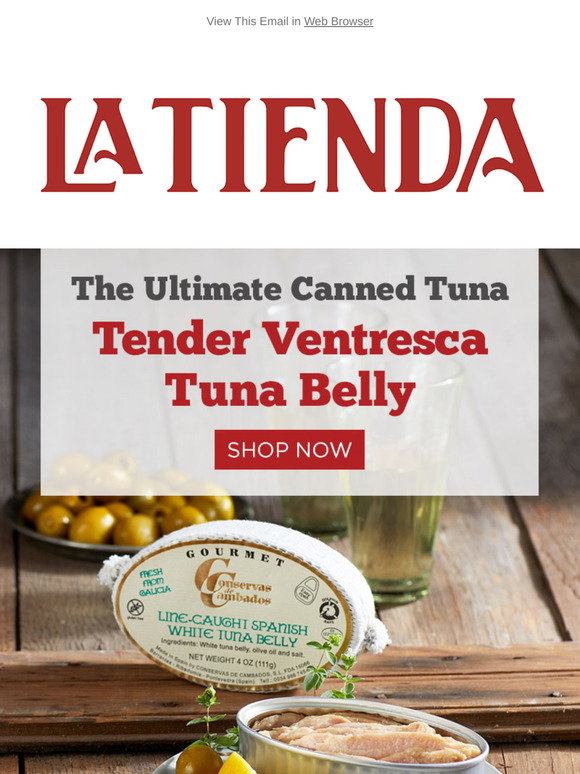 La Tienda: Ventresca Tuna Belly, So Tender You'll Eat It Right Out of ...