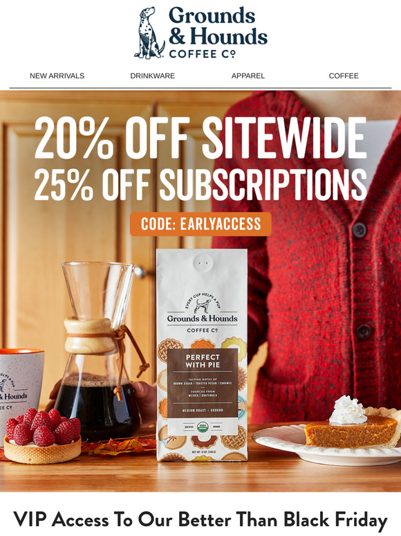 Grounds & Hounds Coffee Co.: VIP Access The Our Better Than Black ...