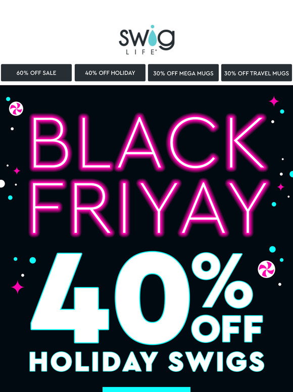 Swig Life: Happening Now: MEGA Black FriYay Deals! 🖤 | Milled