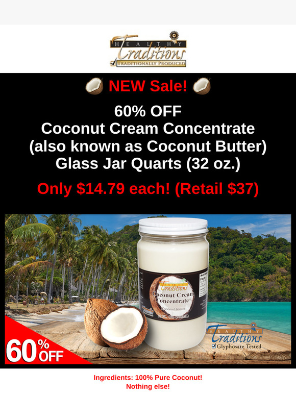Tropical Traditions: 60% OFF 32 oz. Coconut Cream Concentrate - $100 ...