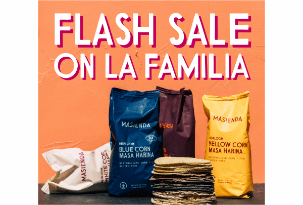 Masienda: FLASH SALE on La Familia Masa Bundle | Milled