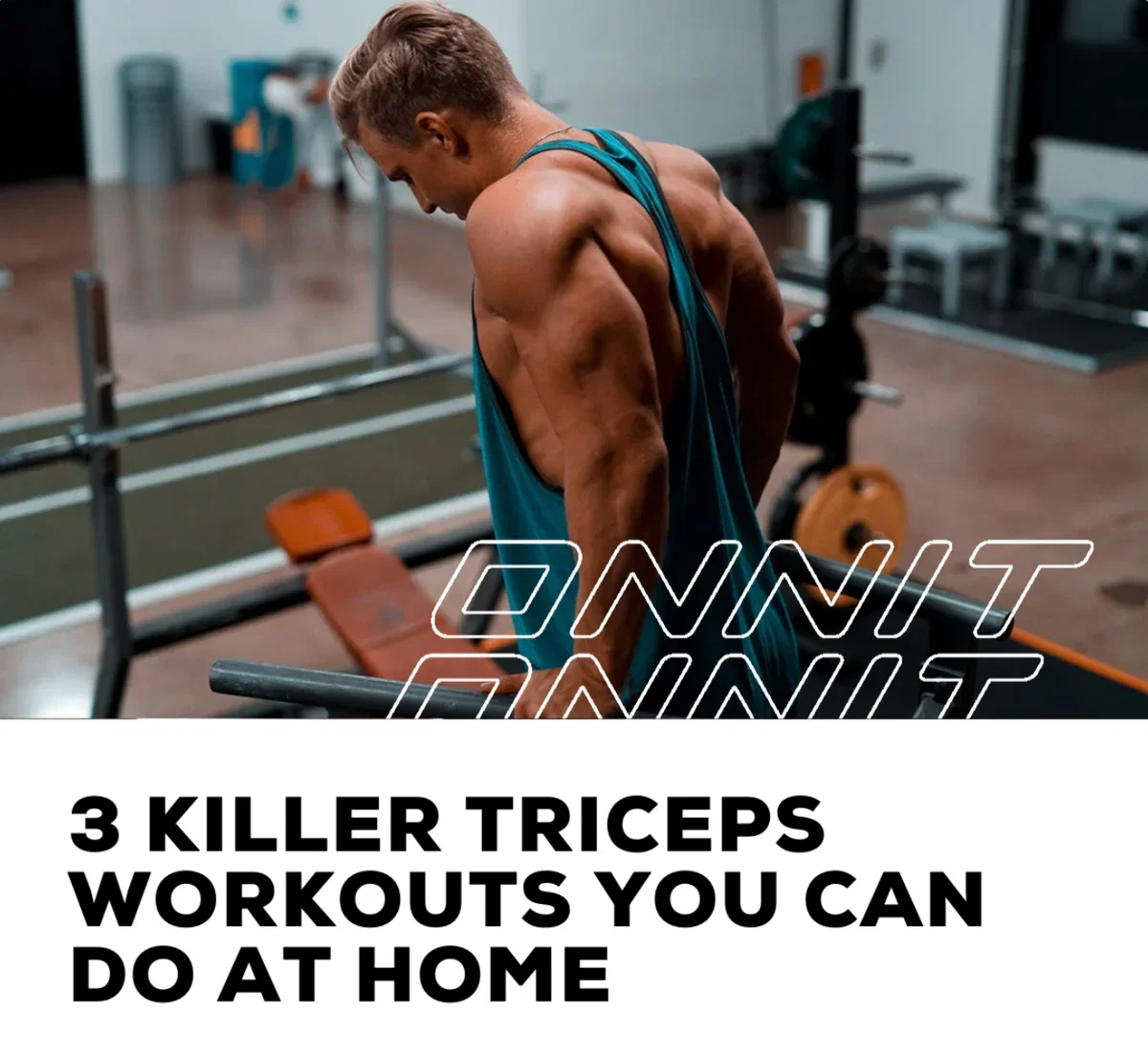 Onnit: 3 Killer Triceps Workouts You Can Do At Home | Milled