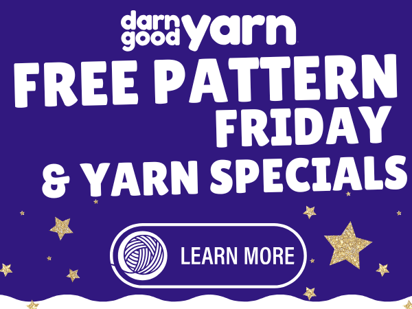 Darn Good Yarn: Hurry! 6 FREE Patterns are here🎈 It's Free Pattern ...