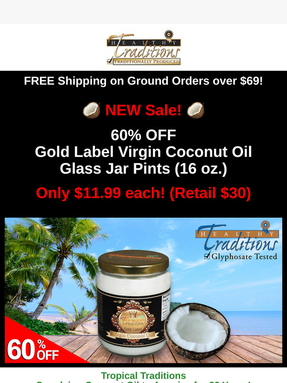 Tropical Traditions: 60% OFF Gold Label Virgin Coconut Oil 16 oz. Glass ...